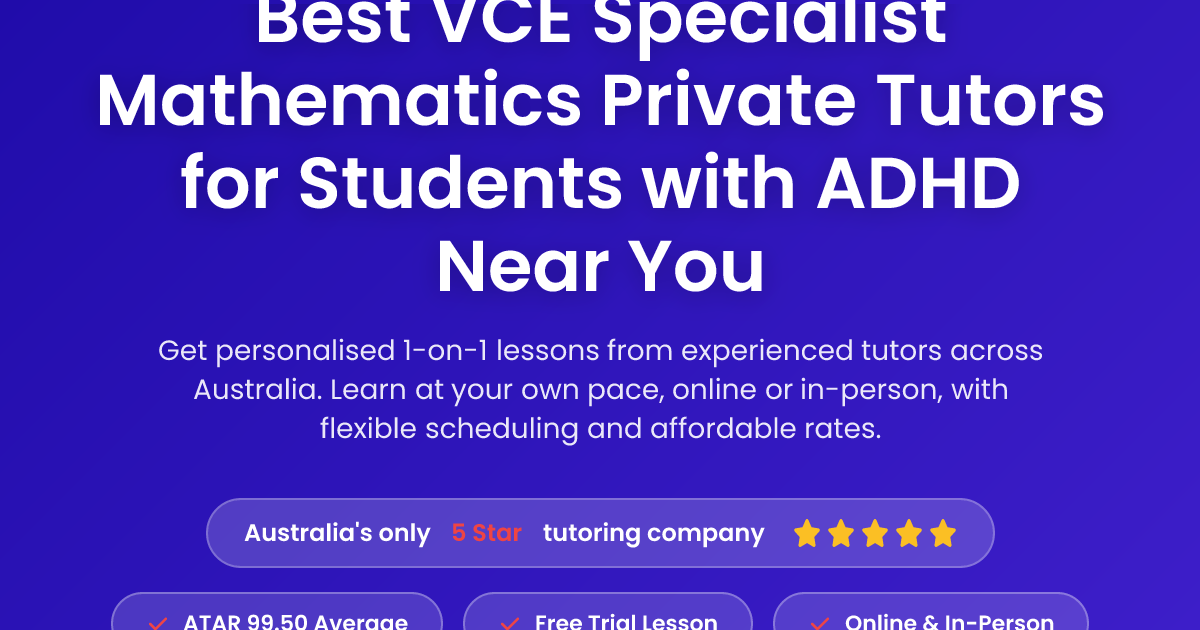 The Best VCE Specialist Mathematics Tutors for Students with ADHD in ...